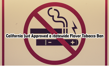 California Just Approved a statewide Flavor Tobacco Ban – Here’s What ...